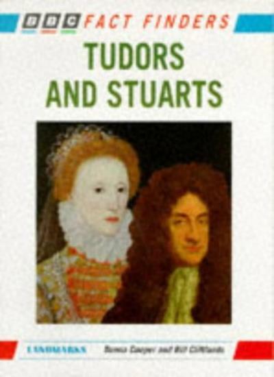 Tudors and Stuarts (BBC Fact Finders) By Donna Cooper, Bill Clif ...