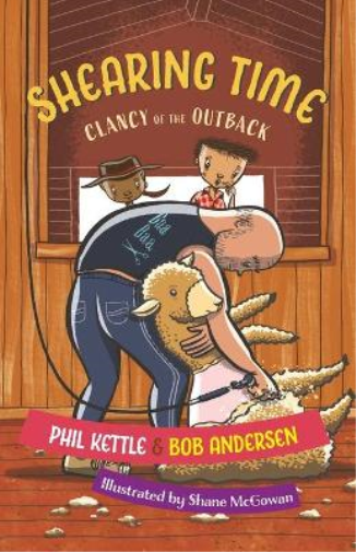 Phil Kettle Bob Andersen Shearing Time (Poche) Clancy of the Outback ...