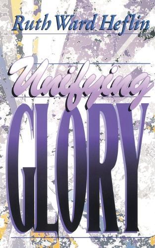 Ruth Ward Heflin Unifying Glory (Paperback) (UK IMPORT) 9781581580068 ...