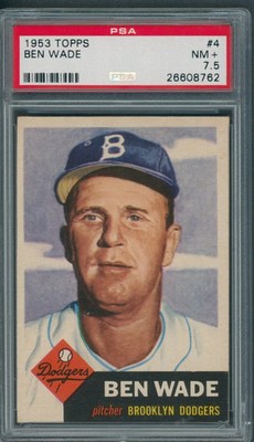 1953 Topps #4 Ben Wade PSA 7.5 (Low Population of 4) Best Price on eBay ...