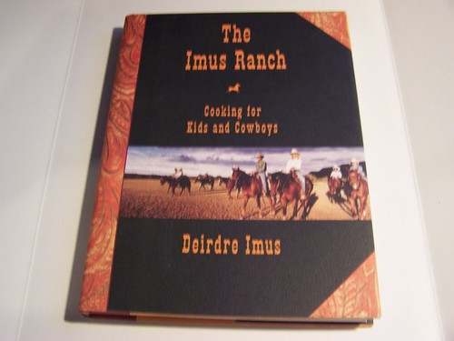 The Imus Ranch Cooking For Kids And Cowboys By Deirdre Imus | eBay