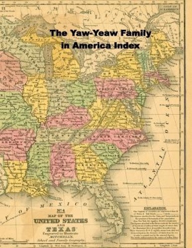 The Yaw-Yeaw Family in America Master Index by James R. D. Yeaw ...