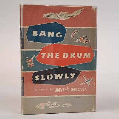 Mark Harris / BANG THE DRUM SLOWLY 1st Edition 1956 | eBay