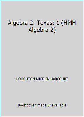 Algebra 2: Texas: 1 (HMH Algebra 2) by HOUGHTON MIFFLIN HARCOURT | eBay