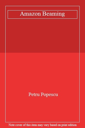 Amazon Beaming,Petru Popescu- 9780349104539 9780349104539 | eBay