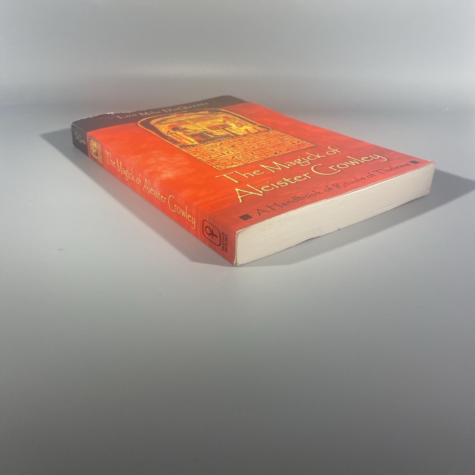 The Magick of Aleister Crowley: A Handbook of the Rituals of Thelema ...