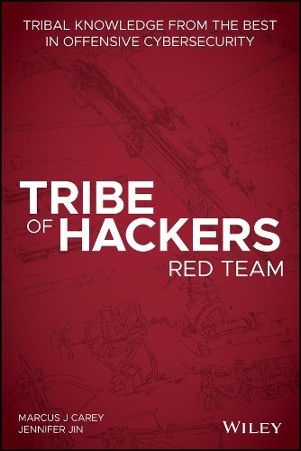 Marcus J. Carey Jennifer Jin Tribe of Hackers Red Team (Poche) Tribe of ...