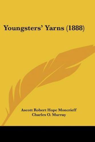 Youngsters' Yarns by Ascott Robert Hope Moncrieff (2010, Trade ...