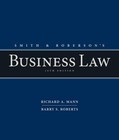 SMITH AND ROBERSON'S BUSINESS LAW By Richard A. Mann & Barry S. Roberts ...