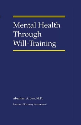 Abraham Low Mental Health Through Will Training (Poche) | eBay