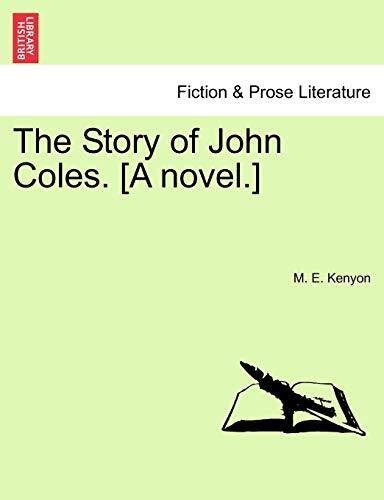 The Story of John Coles. [A novel.] 9781241182588| eBay