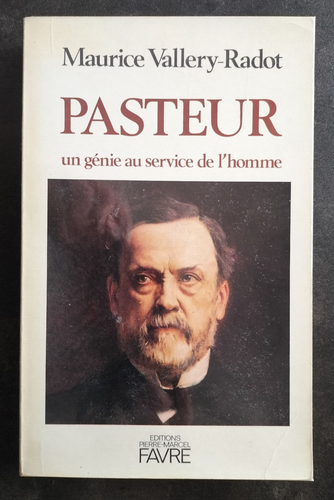 PASTEUR un génie au service de l'homme Maurice Vallery-Radot Ed. FAVRE ...