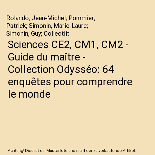Sciences CE2, CM1, CM2 - Guide du maître - Collection Odysséo: 64 ...