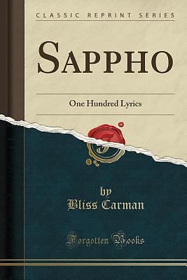 Sappho : One Hundred Lyrics (Classic Reprint) by Bliss Carman (2015 ...