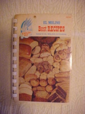 EL MOLINO BEST RECIPES COOKBOOK; FLOUR BAKING COOKIES CAKES BREAD ...