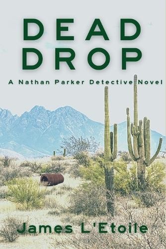 James L'Etoile Dead Drop (Paperback) Detective Nathan Parker Novel (UK ...