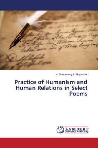 Practice of Humanism and Human Relations in Select Poems by R Rajeswari ...