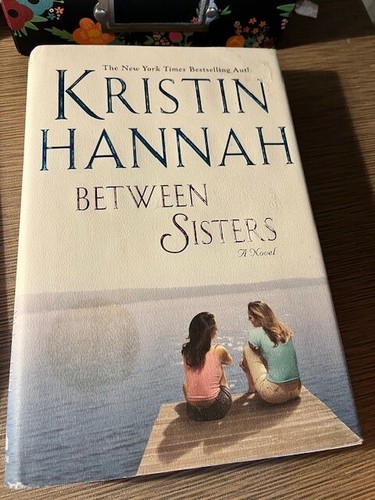 Between Sisters By, Kristin Hannah Hardcover 9780345450739 | eBay