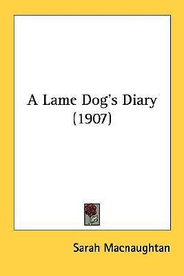 Lame Dog's Diary by Sarah MacNaughtan (2007, Perfect) for sale online ...