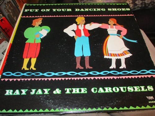 1983 RAY JAY & THE CAROUSELS Put On Your Dancing Shoes Polka LP Wam ...