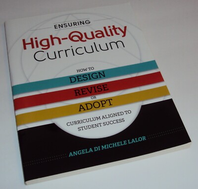 Ensuring High-Quality Curriculum How to Design, Revise, or Adopt ...