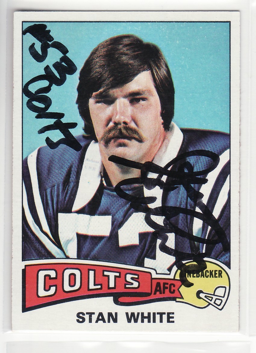 STAN WHITE BALTIMORE COLTS 1975 TOPPS #144 OHIO STATE AUTOGRAPHED CARD ...