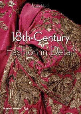 Susan North 18th-Century Fashion in Detail (Victoria and (Paperback ...