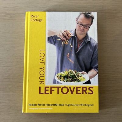 River Cottage Love Your Leftovers by Hugh Fearnly-Whittingstall ...