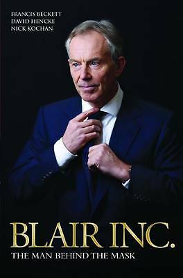 Blair Inc.: The Man Behind the Mask by David Hencke, Nick Kochan ...