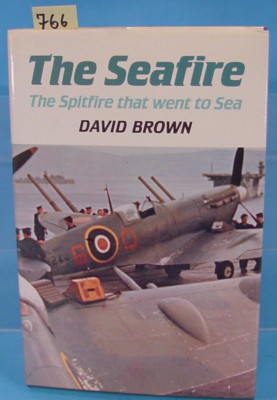 THE SEAFIRE THE SPITFIRE THAT WENT TO SEA BY DAVID BROWN NAVAL ...