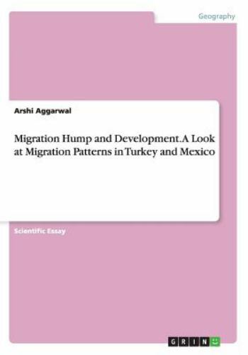 Migration Hump and Development. a Look at Migration Patterns in Turkey ...
