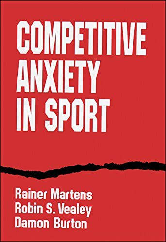 COMPETITIVE ANXIETY IN SPORT (PAPER) By Rainer Martens & Robin Vealey ...