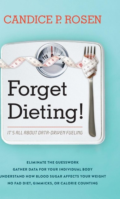 Forget Dieting! von Candice P. Rosen (2020, Gebundene Ausgabe) online ...