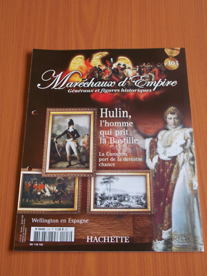 Fascicule N°103 Hachette Maréchaux d'Empire Général Hulin Napoléon 1er ...