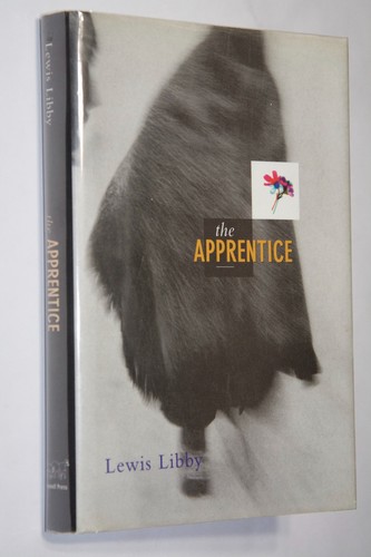 THE APPRENTICE by Lewis Libby First Edition HC 1996 | eBay
