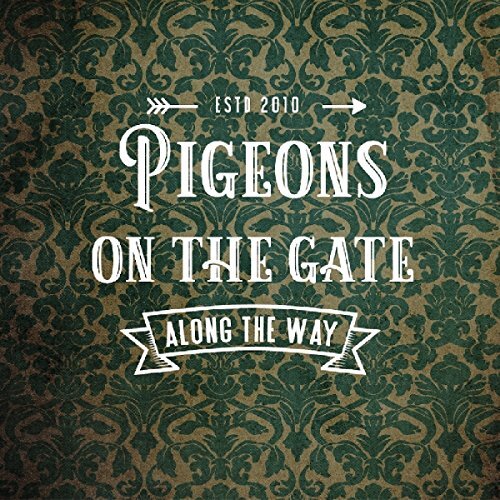 PIGEONS ON THE GATE - ALONG THE WAY [CD] | eBay