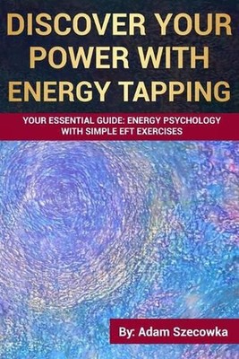 Discover Your POWER with Energy Tapping: Your Essential Guide: Energy ...