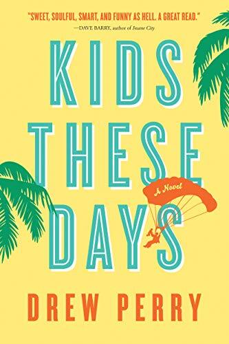 Kids These Days: A Novel de Drew Perry | eBay
