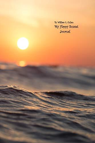 MY HAPPY SUNSET JOURNAL: SUNSET AT SEA By William E. Cullen **BRAND NEW ...