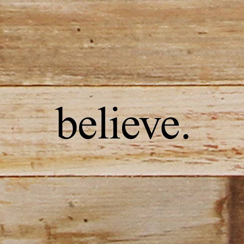 Believe Wall Sign NR - Natural Reclaimed with Black Print 6x6 | eBay