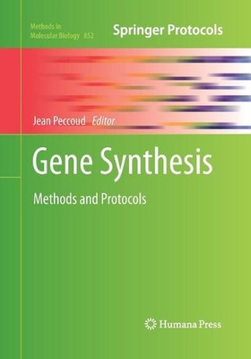 Gene Synthesis: Methods and Protocols by Jean Peccoud (English ...