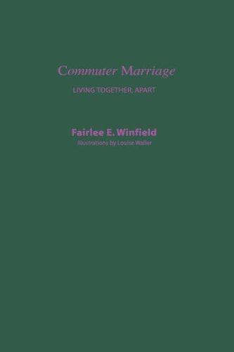 Commuter Marriage : Living Together Apart by Fairlee Winfield (1985 ...