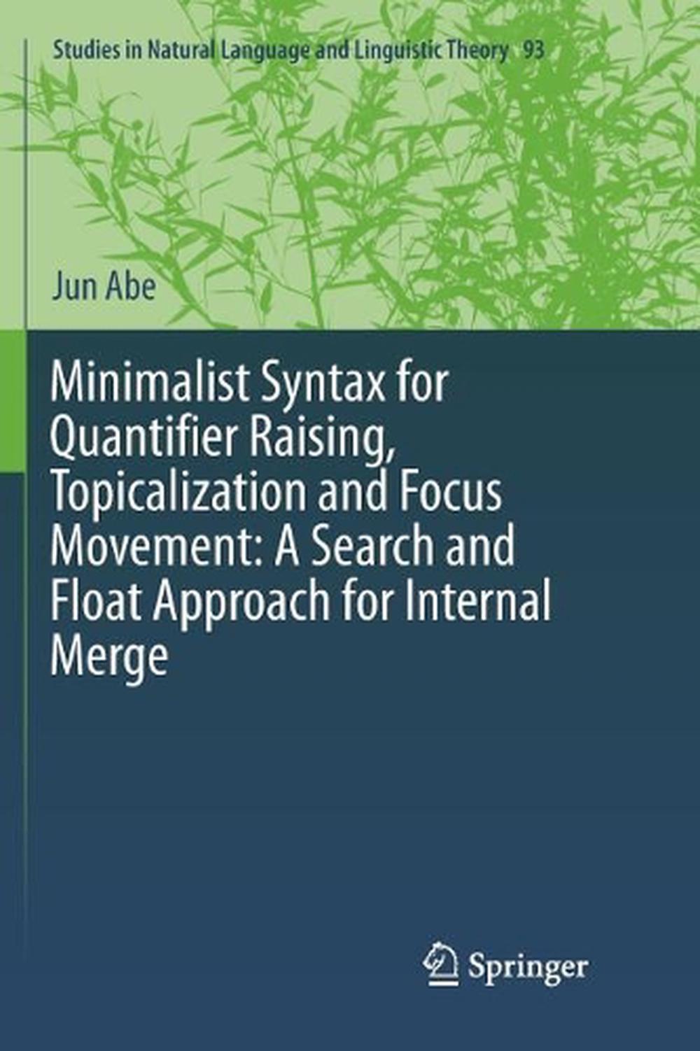 Minimalist Syntax for Quantifier Raising, Topicalization and Focus ...