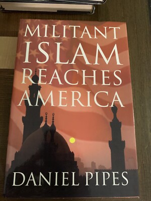 Militant Islam Reaches America by Daniel Pipes (2002, Hardcover ...