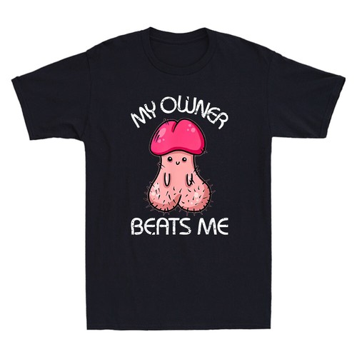 My Owner Beats Me Funny Parody Meme Embarrassing Humor Quote Joke Men's ...