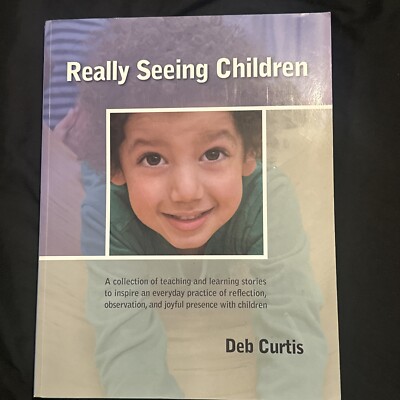 Really Seeing Children: A Collection of Teaching and Learning… By Deb ...