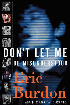 Don't Let Me Be Misunderstood by Jeff Craig, Eric Burdon (Paperback ...