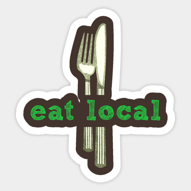 Food Lover Foodie Eat Local Vinyl Wall Bumper Bottle Phone Laptop Decal ...