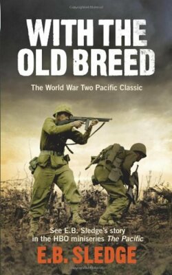 With the Old Breed: The World War Two Pacific ... by Sledge, Eugene B ...