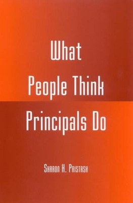What People Think Principals Do by Sharon H. Pristash (English ...